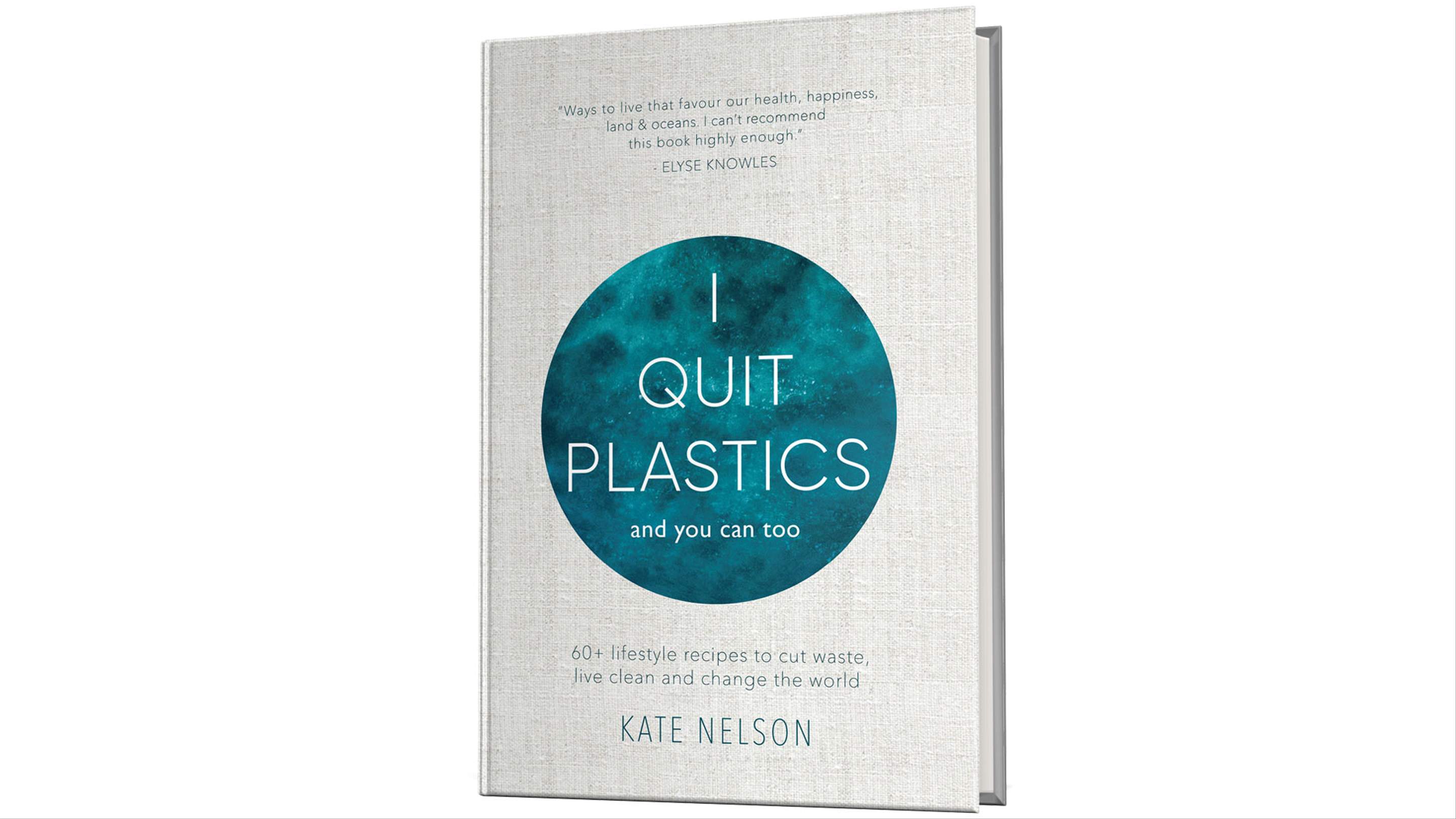 This New Book 'I Quit Plastics' Will Help You Ditch Single-Use Plastics ...